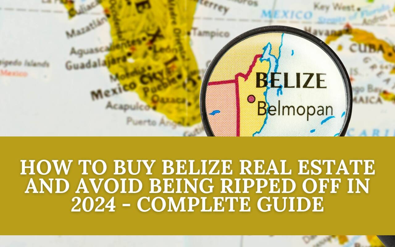 How To Buy Belize Real Estate And Avoid Being Ripped Off - Complete ...